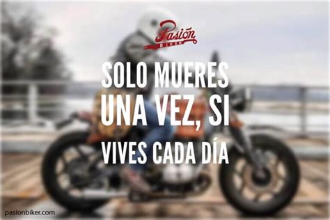 Las 10 Mejores Frases De Un Motociclista Pasión Biker