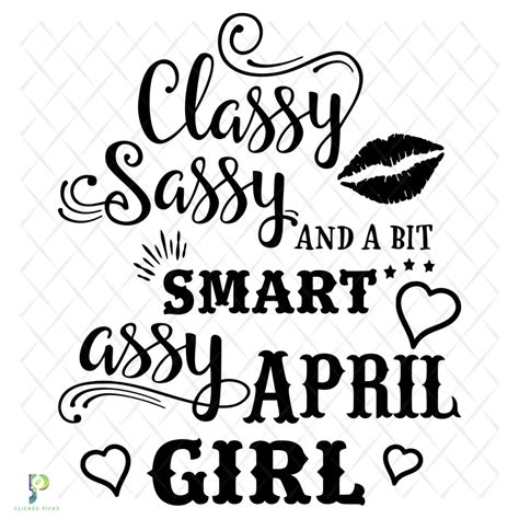 Classy Sassy April Girl Svg Birthday Svg April Inspire Uplift