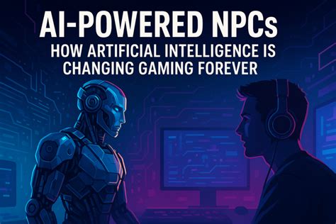 Ai Npcs In Gaming How Ai Is Revolutionizing Npcs In Gaming Forever Gamescoopx