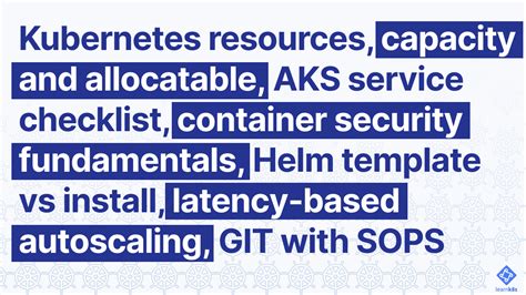 kubernetes resources capacity and allocatable aks service checklist container security