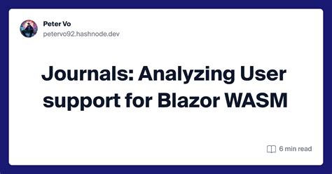 Journals Analyzing User Support For Blazor Wasm