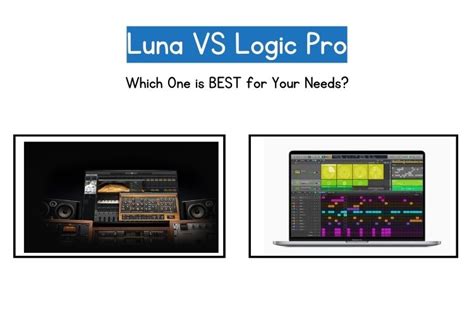 Luna Vs Logic Pro Who Wins The Ultimate Daw Battle For 2023