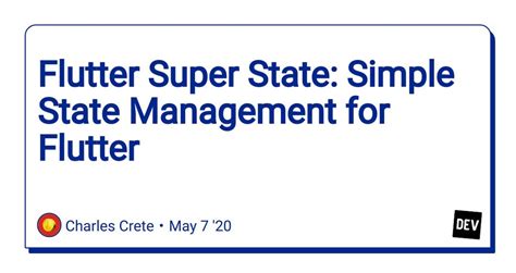 Flutter Super State Simple State Management For Flutter With Async