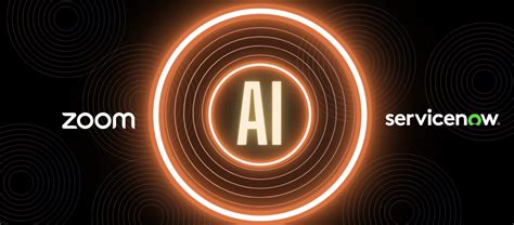 Zoom And Servicenow Integrate For Unified Ai Driven Experiences Zoom And Servicenow Integrate For Unified Ai Driven Experiences