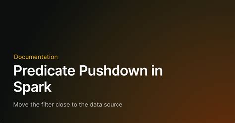 Predicate Pushdown In Spark Rajanand