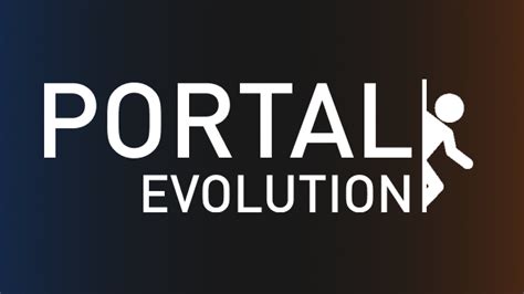 Portal Evolution Mod Moddb