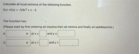Solved Calculate All Local Extrema Of The Following