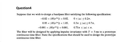 Suppose That We Wish To Design A Bandpass Filter
