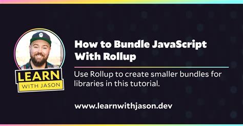 How To Bundle Javascript With Rollup — Step By Step Tutorial Video Article Rwebdev