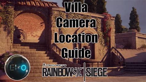 Villa Camera Location Map Guide Rainbow Six Siege Youtube