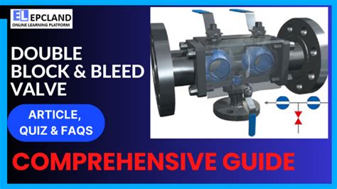 Double Block And Bleed Valve A Comprehensive Guide 5 Faqs And Quiz Blog Epcland