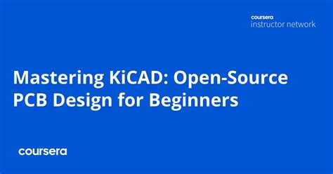 Mastering KiCAD Open Source PCB Design For Beginners Coursera