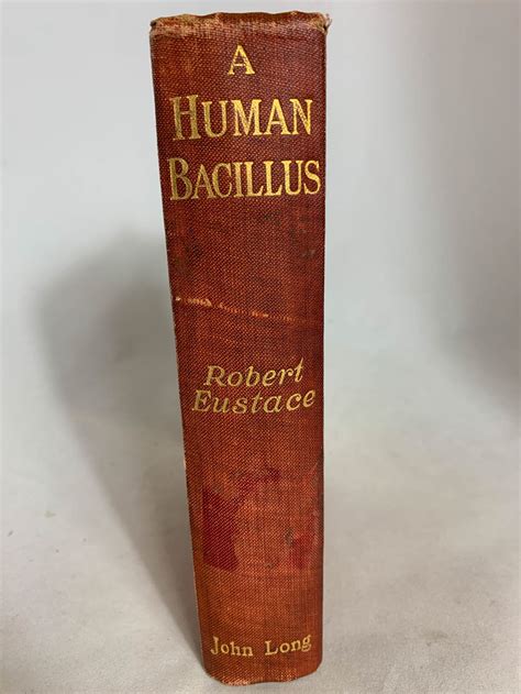 Robert Eustace A Human Bacillus First Edition 1907