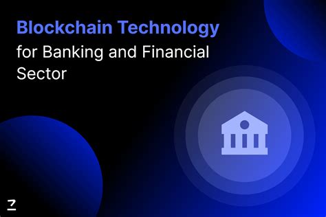 Blockchain Technology For Banking And Financial Sector