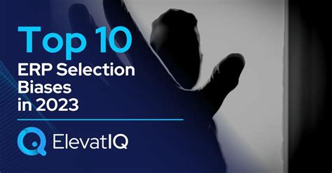Elevatiq On Linkedin Top 10 Erp Selection Biases