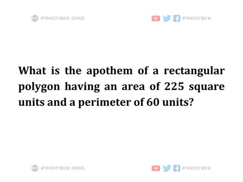 Solution What Is The Apothem Of A Rectangular Polygon Having An Area