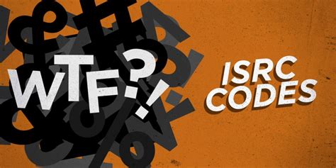 What Is An ISRC How To Obtain An ISRC