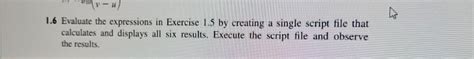 Solved 16 ﻿evaluate The Expressions In Exercise 15 ﻿by