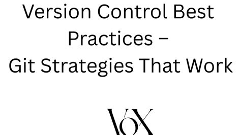 Version Control Best Practices Git Strategies That Work