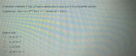 Solved A Random Variable X Has A Pareto Distribution It And