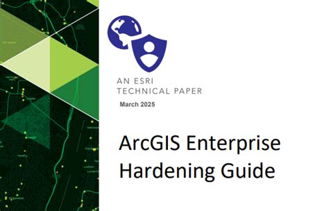 Updated Arcgis Enterprise Hardening Guide March Esri Community