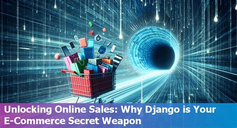 Django For E Commerce Sites An Overview