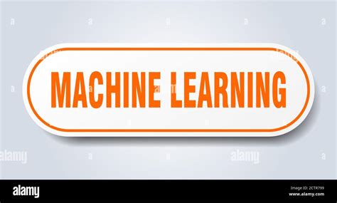 Machine Learning Sign Rounded Isolated Sticker White Button Stock Vector Image And Art Alamy
