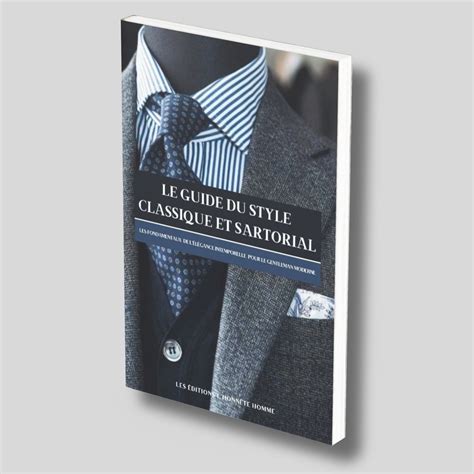 Le Guide Du Style Classique Et Sartorial Les Éditions Lhonnête Homme