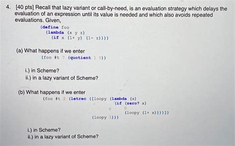 40 Pts Recall That Lazy Variant Or Call By Need Is