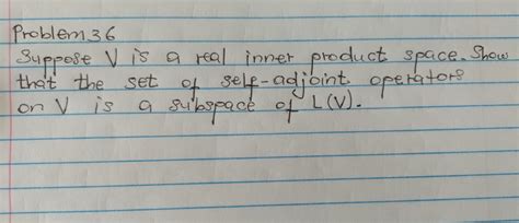 Solved Problem 36 Suppose V Is A Real Inner Product Space