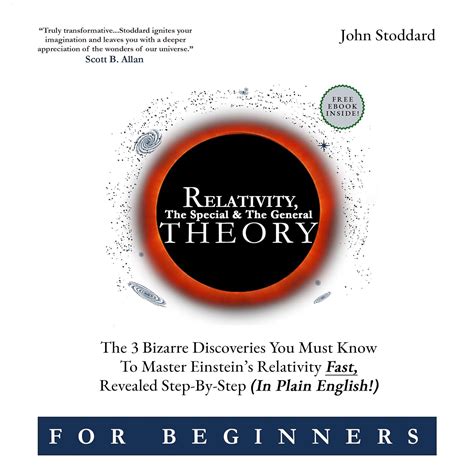 Relativity For Beginners The Special And The General Theory The 3 Bizarre