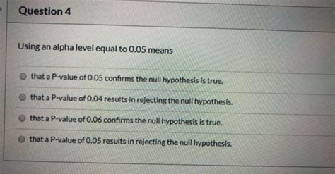 solved question 4 using an alpha level equal to 0 05 means