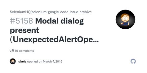 Modal Dialog Present Unexpectedalertopen Issue In Ie Similar Issue Like 3360 · Issue 5158