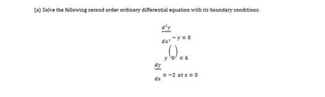Solved A Solve The Following Second Order Ordinary