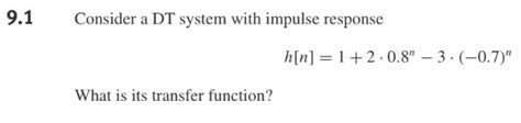 Solved Consider A DT System With Impulse Response H N Chegg