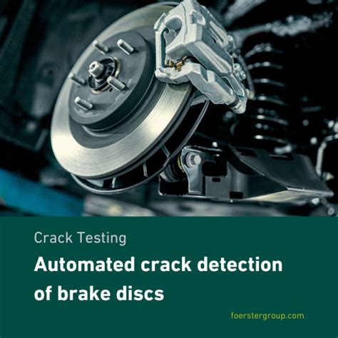 Automated Crack Detection Of Brake Discs Foerster Group