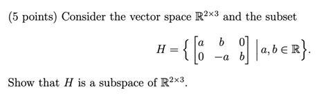 Solved 5 Points Consider The Vector Space R2×3 And The