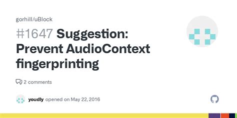 Suggestion Prevent AudioContext Fingerprinting Issue Gorhill UBlock GitHub