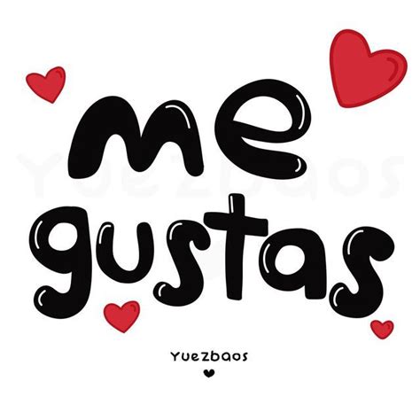 Me Gustas Mucho ️