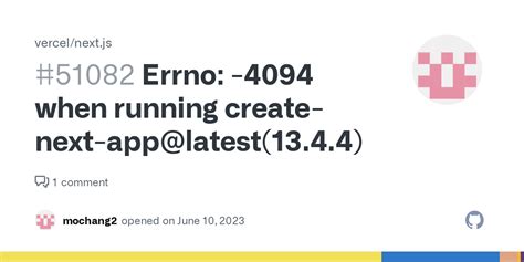 Errno 4094 When Running Create Next Applatest1344 · Issue 51082 · Vercelnextjs · Github
