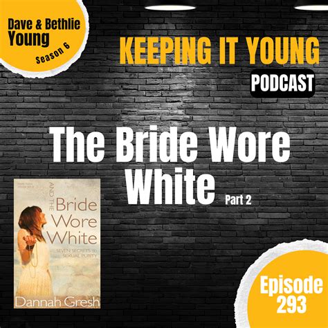 The Bride Wore White Part 2