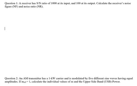 Solved Question A Receiver Has S N Ratio Of At Its Chegg