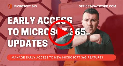 Early Access To Microsoft 365 Updates