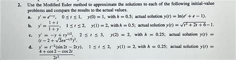 Solved Use The Modified Euler Method To Approximate The