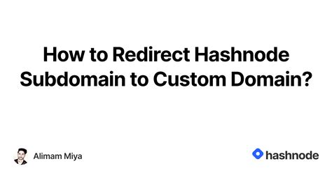 How To Redirect Hashnode Subdomain To Custom Domain Hashnode