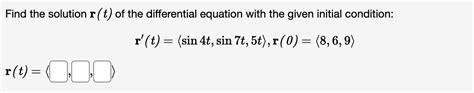 Solved Find The Solution R T Of The Differential Equation Chegg Com