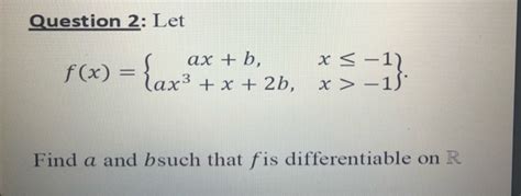 Solved Question 2 Let F X Ax Ax B Ax3 X 2b X