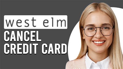 How To Cancel West Elm Credit Card How Do I Cancel West Elm Credit