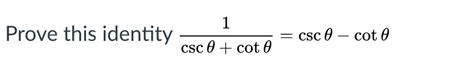 Solved Prove This Identity Csc Cote Csc Cote Chegg Com