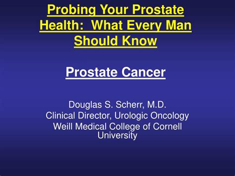 Ppt Probing Your Prostate Health What Every Man Should Know Prostate